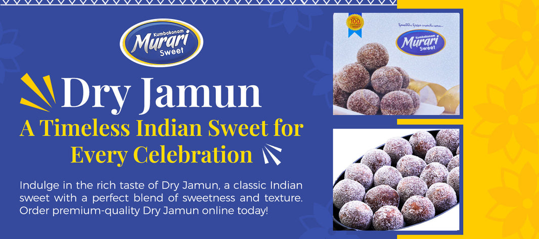 Dry Jamun A Timeless Indian Sweet for Every Celebration